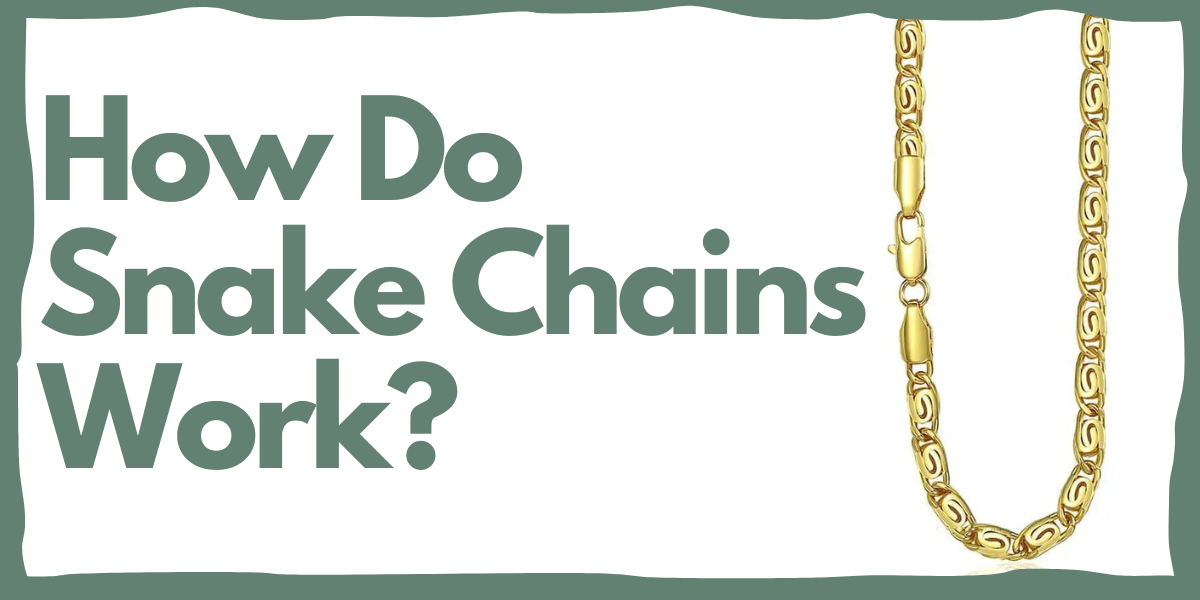 How Do Snake Chains Work?